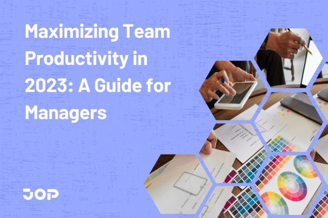 Maximizing Team Productivity: A Manager Guide for Success | JOP