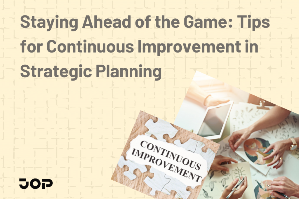 Staying Ahead of the Game: Tips for Improvement in Strategic Planning