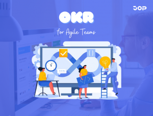 OKRs in Agile Environments: Aligning Goals with Agile Methodologies | JOP