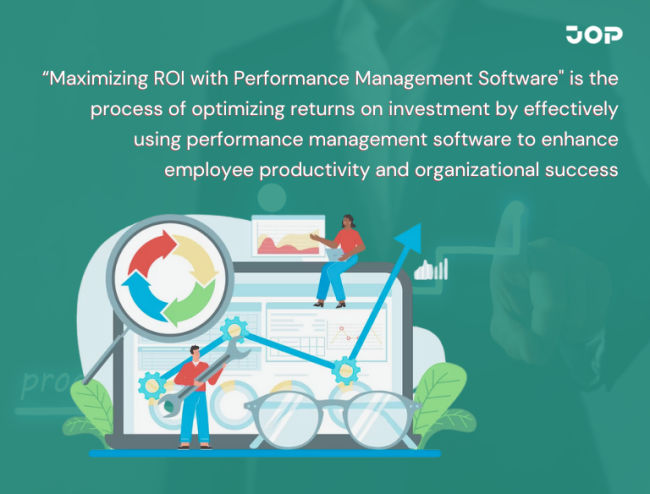 Maximize Your ROI of Performance Management Software | JOP
