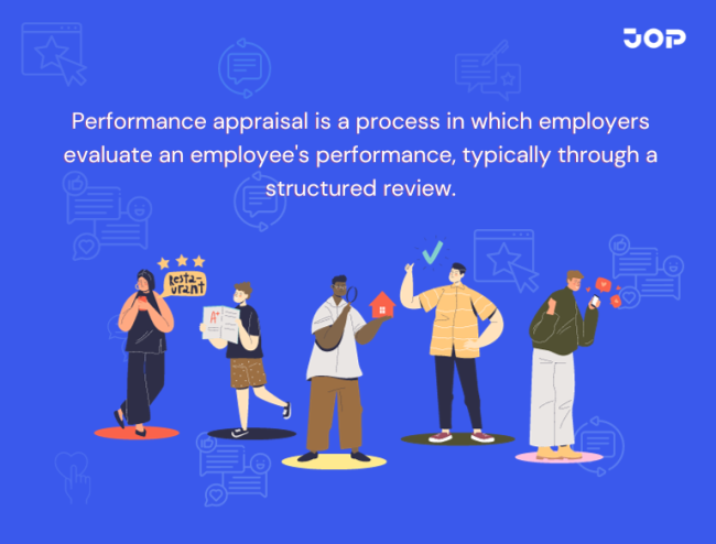 What is Performance Appraisal? Methods, Perks & Reviews | JOP