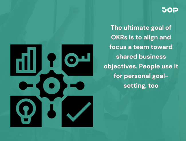 What is the ultimate objective of OKRs? | JOP